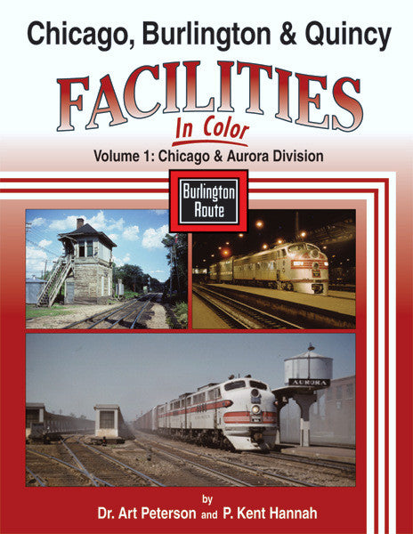 Chicago, Burlington & Quincy Facilities In Color Volume 1: Chicago and ...
